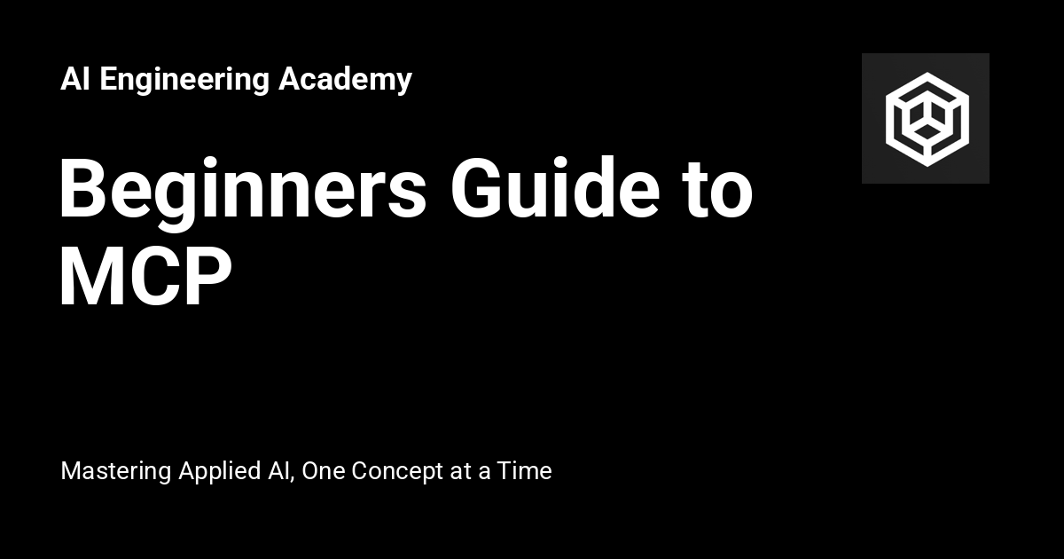 Beginners Guide to MCP - AI Engineering Academy