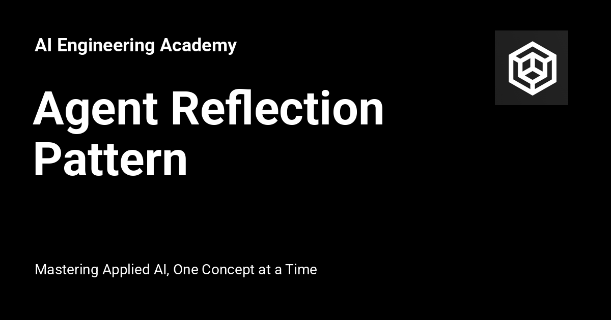 Agent Reflection Pattern - AI Engineering Academy