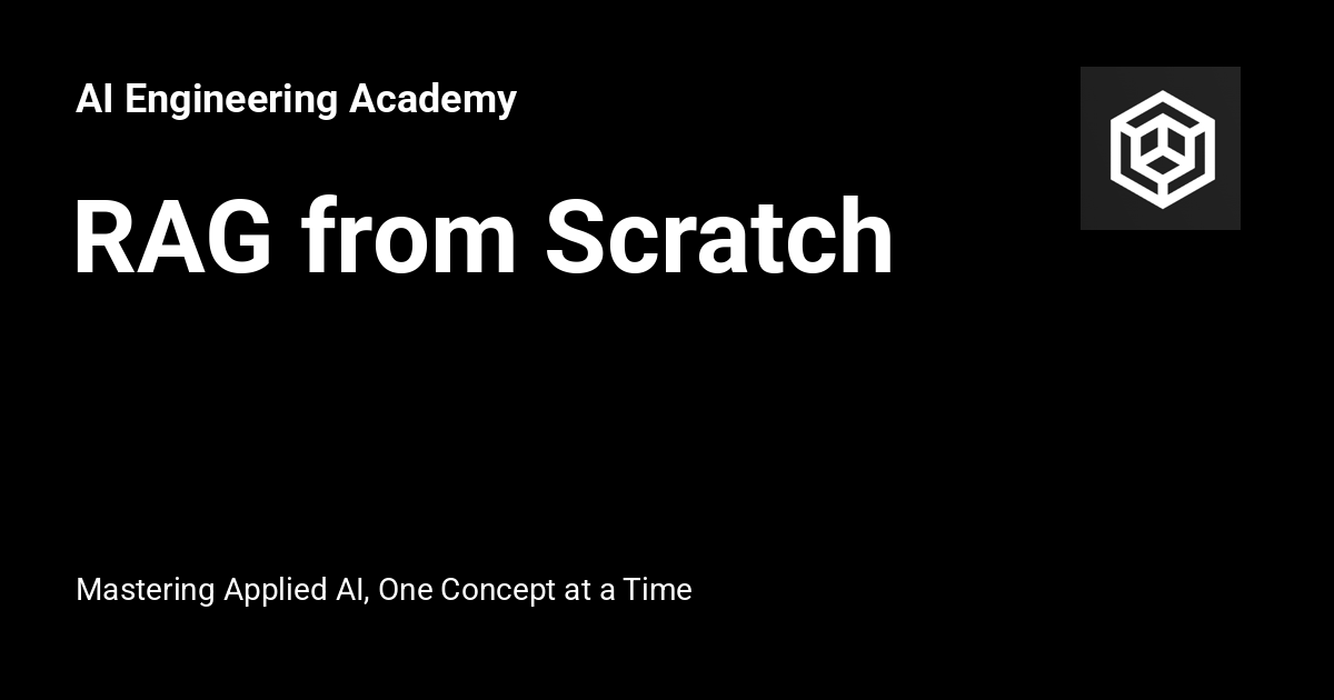 RAG from Scratch - AI Engineering Academy