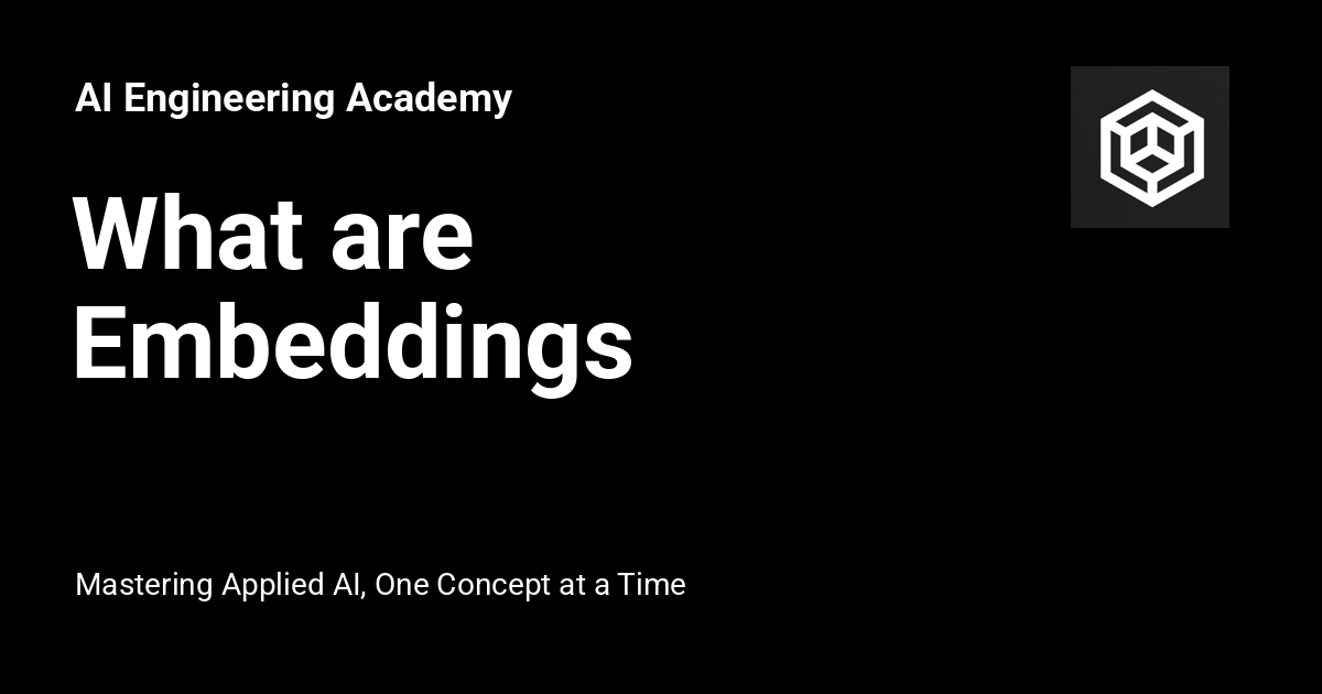 What are Embeddings - AI Engineering Academy