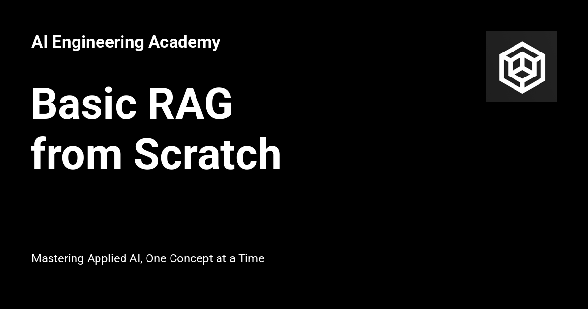 Basic RAG from Scratch - AI Engineering Academy